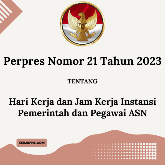 Perpres Nomor 21 Tahun 2023 Tentang Hari Kerja Dan Jam Kerja Instansi