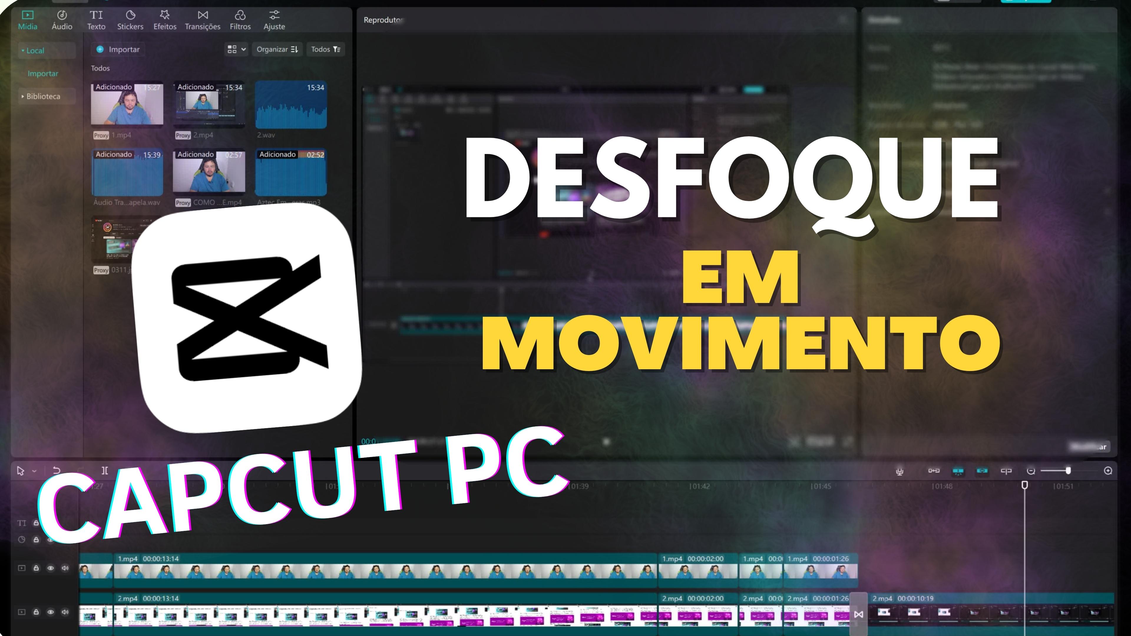 Como Fazer Desfoque Em Movimento No Vídeo Com Capcut Pc