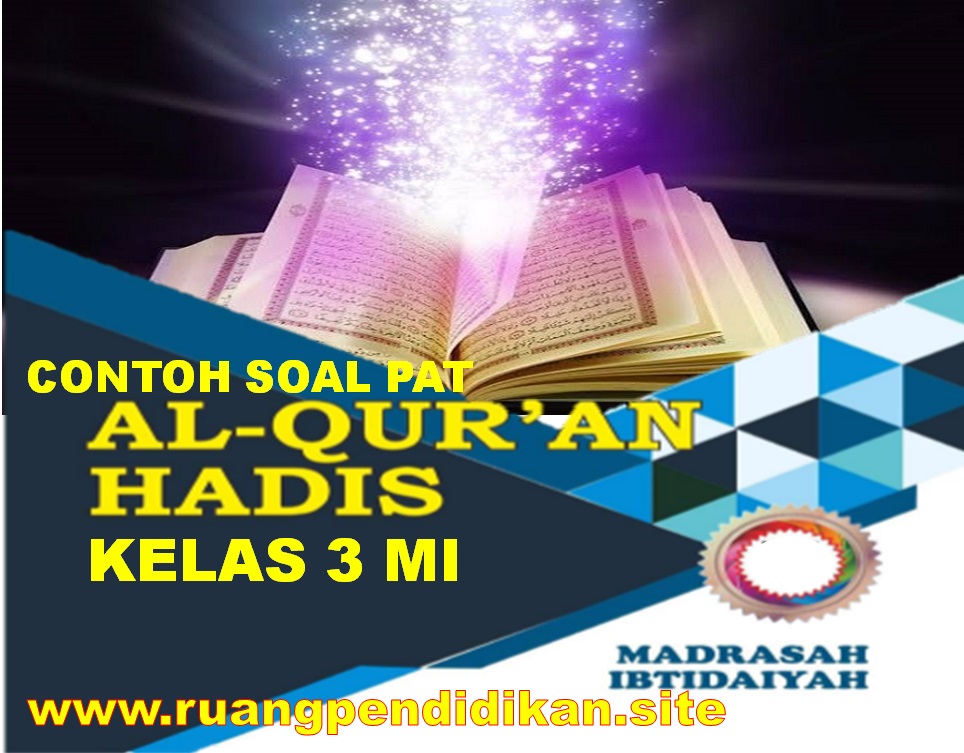 Soal Pat Alquran Hadis Kelas 3 Sdmi Sesuai Kma 183 Tahun 2022