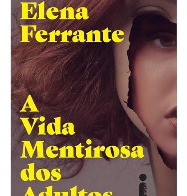 A Vida Mentirosa Dos Adultos Elena Ferrante Resenha De Livro Em Livro