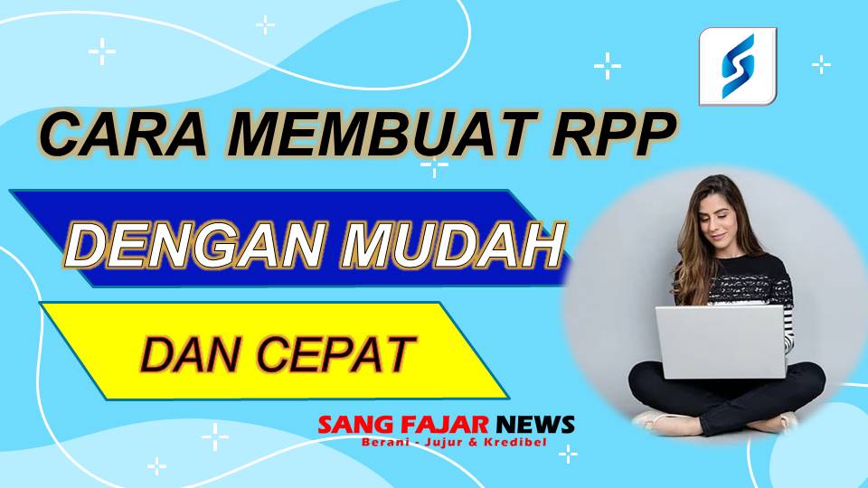 Panduan Lengkap Cara Membuat Rencana Pelaksanaan Pembelajaran Rpp