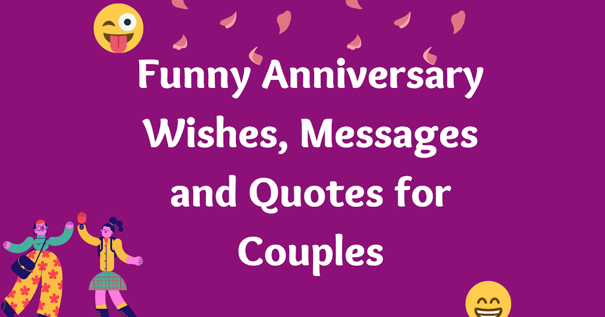 Funny Anniversary Wishes Messages And Quotes For Couples