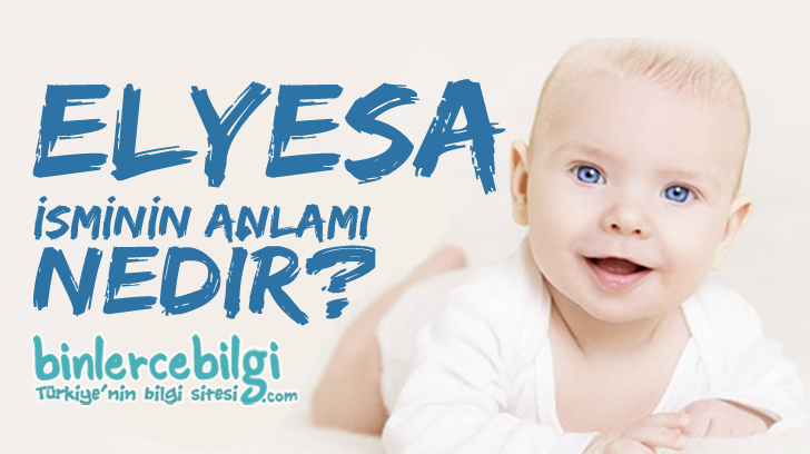 Elyesa Ne Demek Elyesa Isminin Kısaca Anlamı Nedir