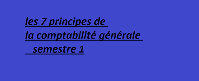 Les 7 Principes De La Comptabilité Générale Marocaine