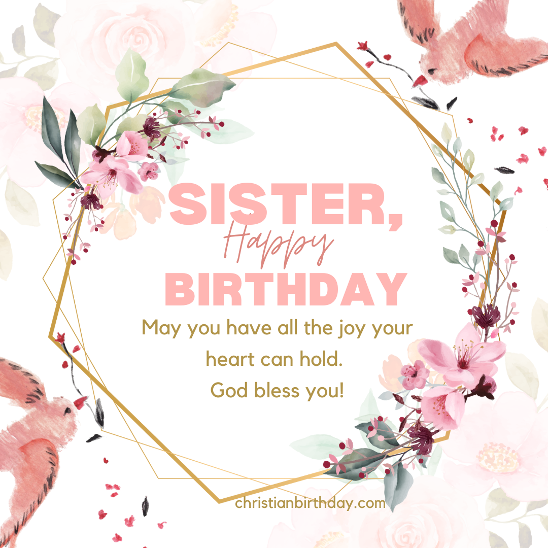 Happy Birthday Sister God Bless You Christian Quotes For A Sister