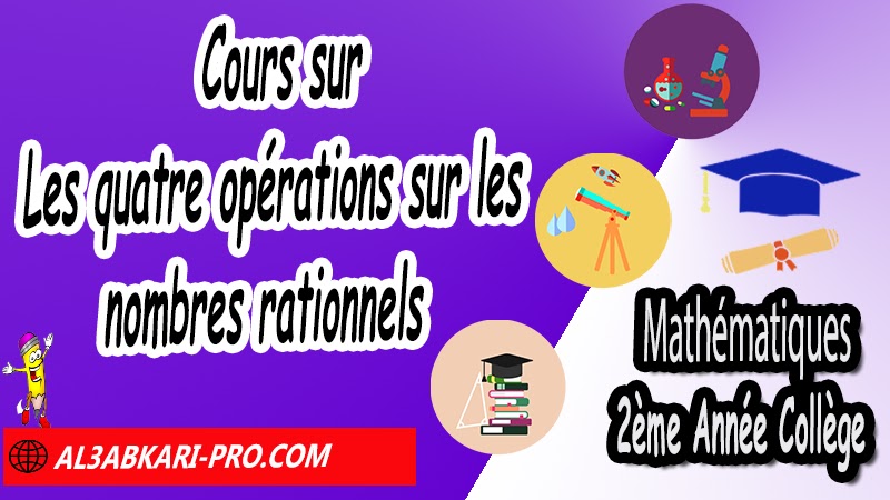 Cours Sur Les Quatre Opérations Sur Les Nombres Rationnels