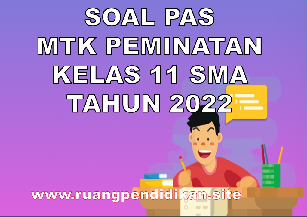 Soal Dan Jawaban Pas Mtk Peminatan Kelas 11 Smama Tahun 20222023