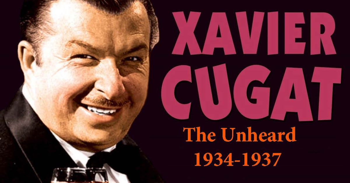 Compilados Oldies Xavier Cugat The Unheard 1934 1937