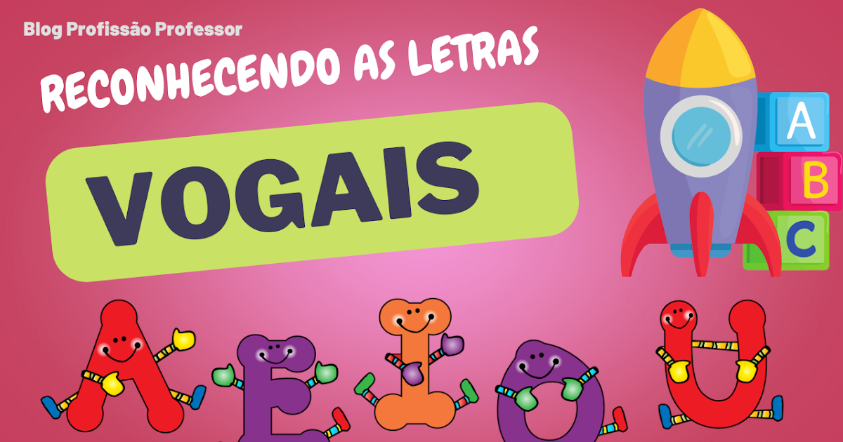 Blog Profissão Professor Plano De Aula Reconhecendo As Letras Vogais