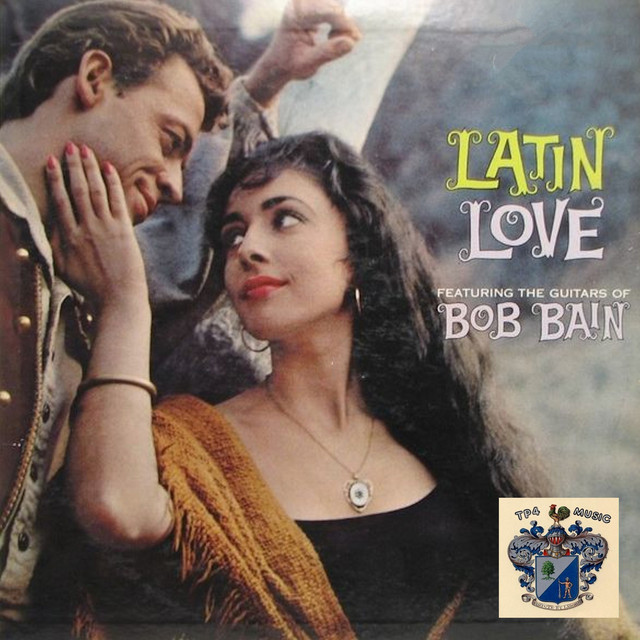 Luz Cámara Música Sólo Para Melómanos Bob Bain Latin Love 1960