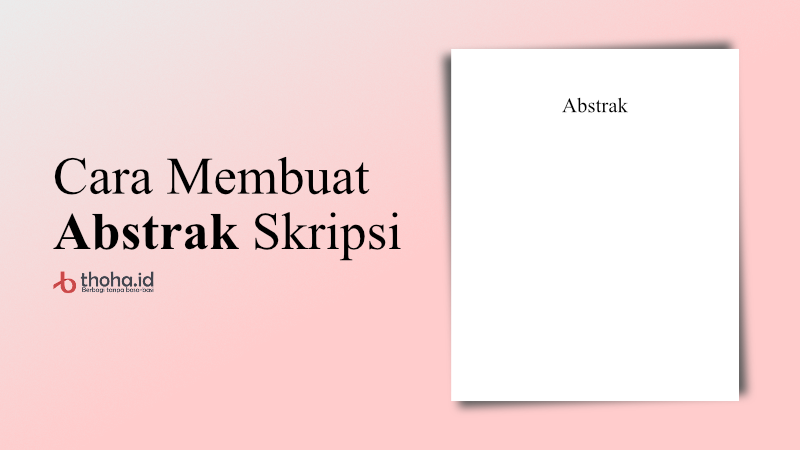 Cara Membuat Abstrak Skripsi Thohaid