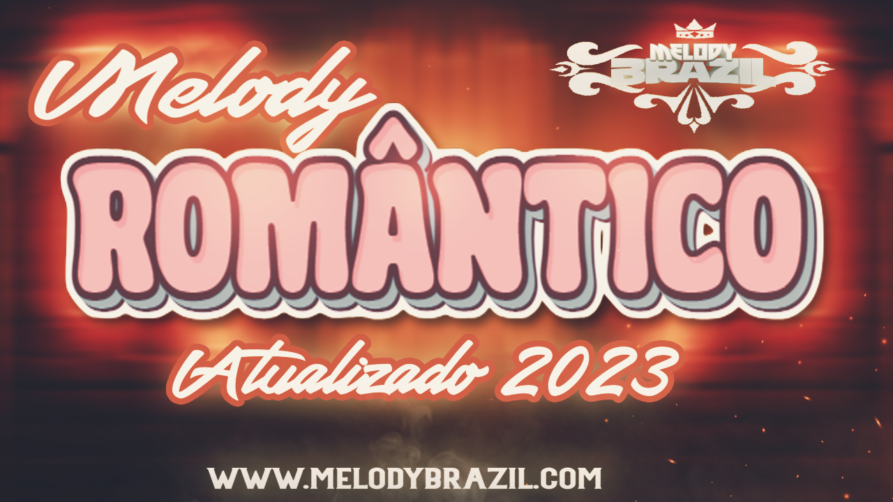 Pasta De Melody RomÂntico Atualizado 2023 Melody Brazil Melody 2024