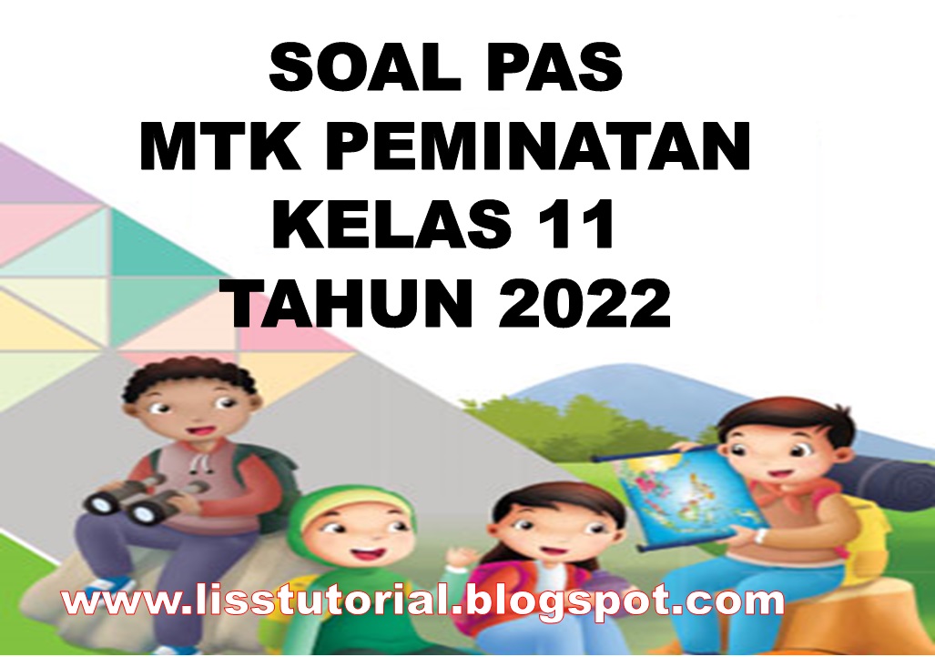 Soal Pas Mtk Peminatan Kelas 11 Smama Semester 1 Kurikulum 2013 Tahun