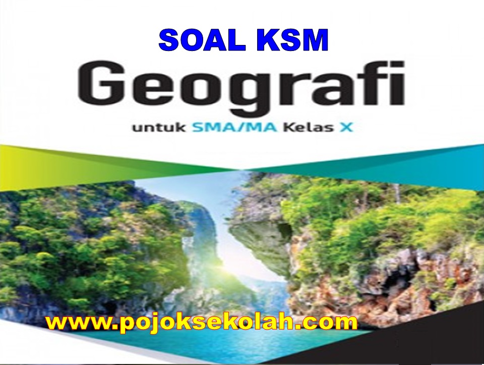 Contoh Soal Ksm Geografi Jenjang Ma Tingkat Kabupaten Tahun 2022