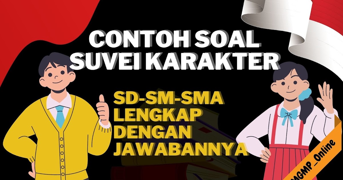 Contoh Soal Survei Karakter Sd Smp Sma Lengkap Dengan Jawabannya Mgmp