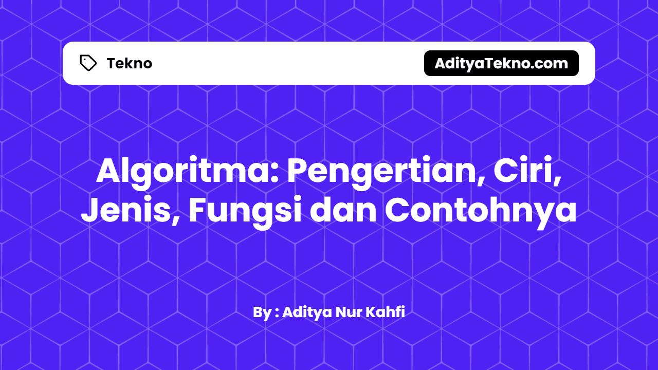 Pengertian Algoritma Jenis Ciri Fungsi Dan Contohnya 2022 Riset