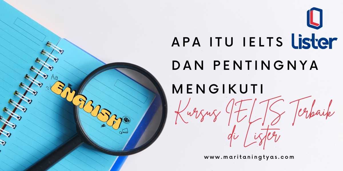 √apa Itu Ielts Dan Pentingnya Mengikuti Kursus Ielts Terbaik Di Lister