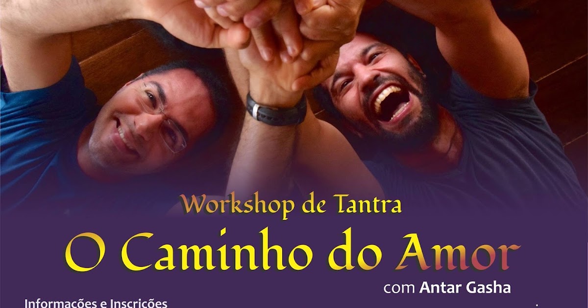 Workshop De Tantra O Caminho Do Amor Em Vitória ~ Massagem TÂntrica Em