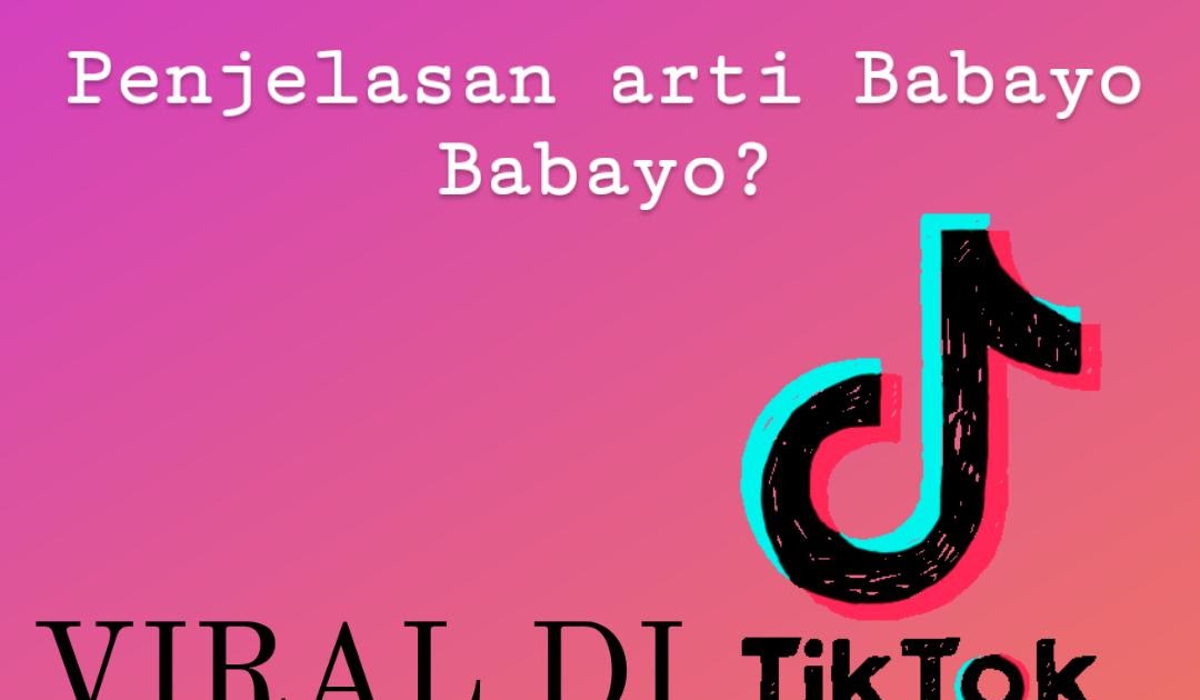 Arti Babayo Bahasa Gaul Viral Artinya Dalam Bahasa Indonesia