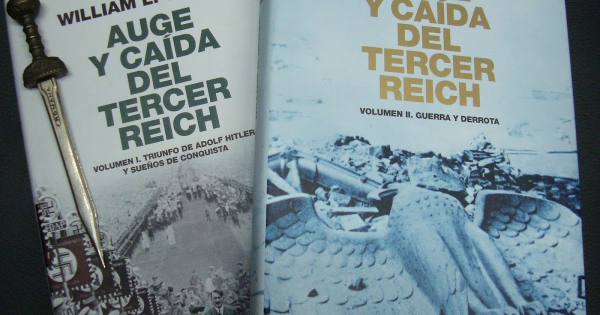 Libros De Olethros Auge Y CaÍda Del Tercer Reich William L Shirer