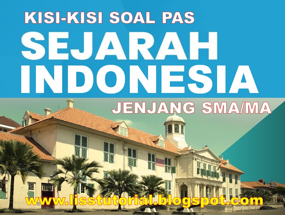 Kisi Kisi Soal Pas Sejarah Indonesia Kelas 12 Smama Semester 1 Tahun