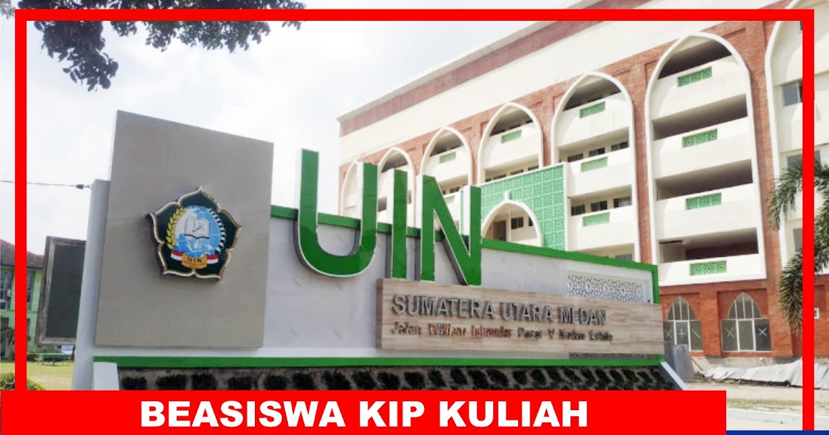 Beasiswa Kip Kuliah Uin Sumatera Utara Tahun 2023 2024 Program