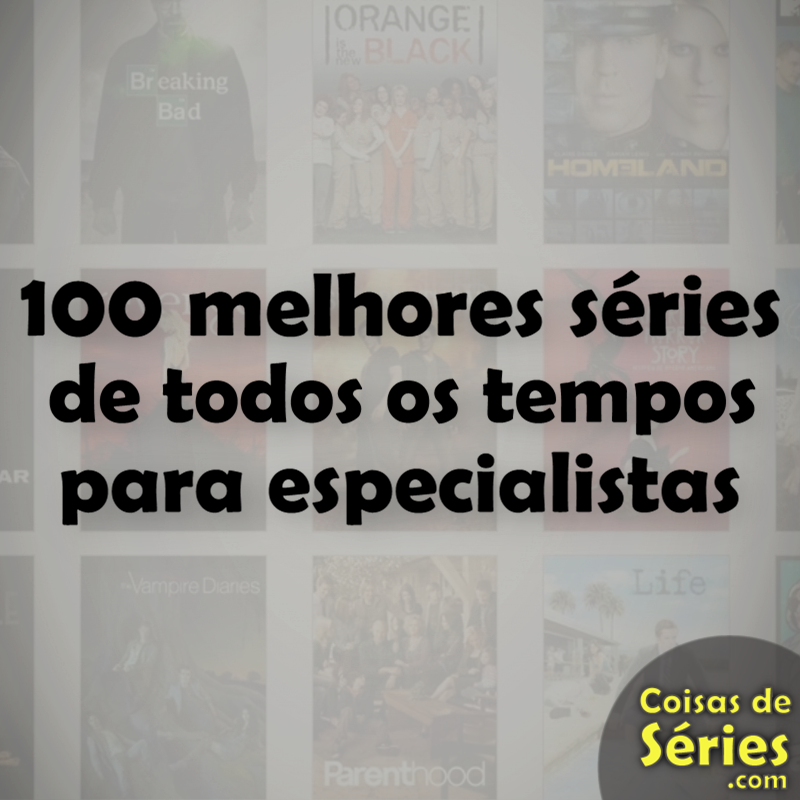 As 100 Melhores Séries De Todos Os Tempos Segundo Especialistas