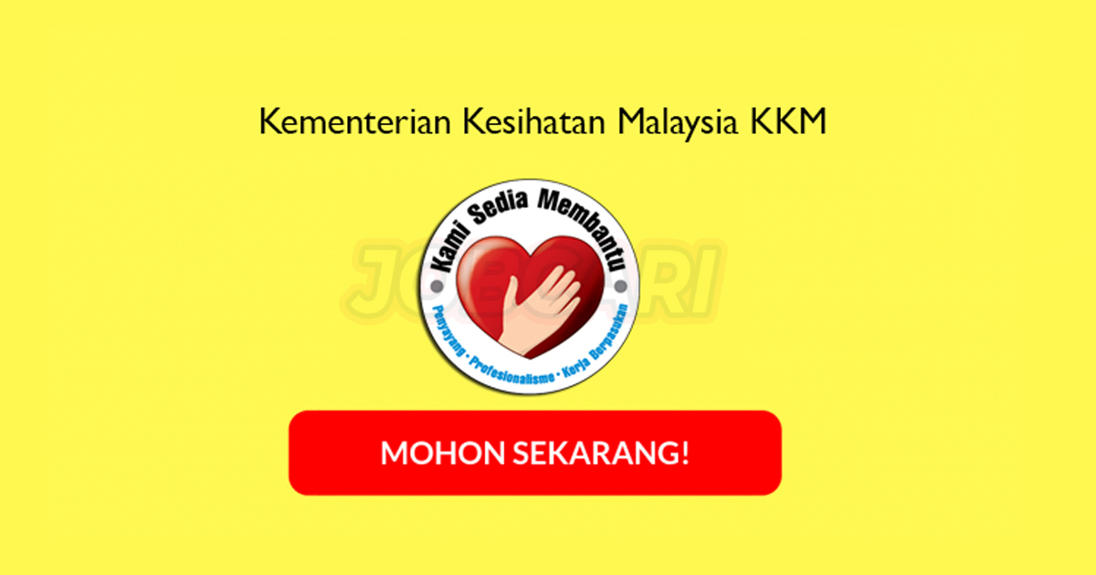 Jawatan Kosong Di Kementerian Kesihatan Malaysia Kkm Jobcaricom