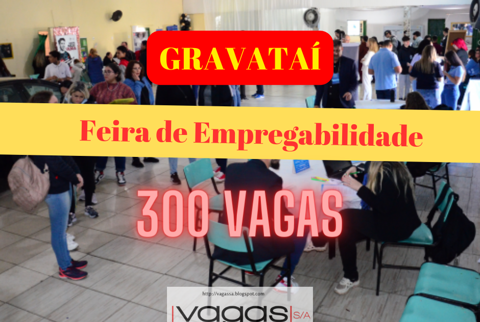 300 Vagas No Feirão De Empregabilidade Em Gravataí