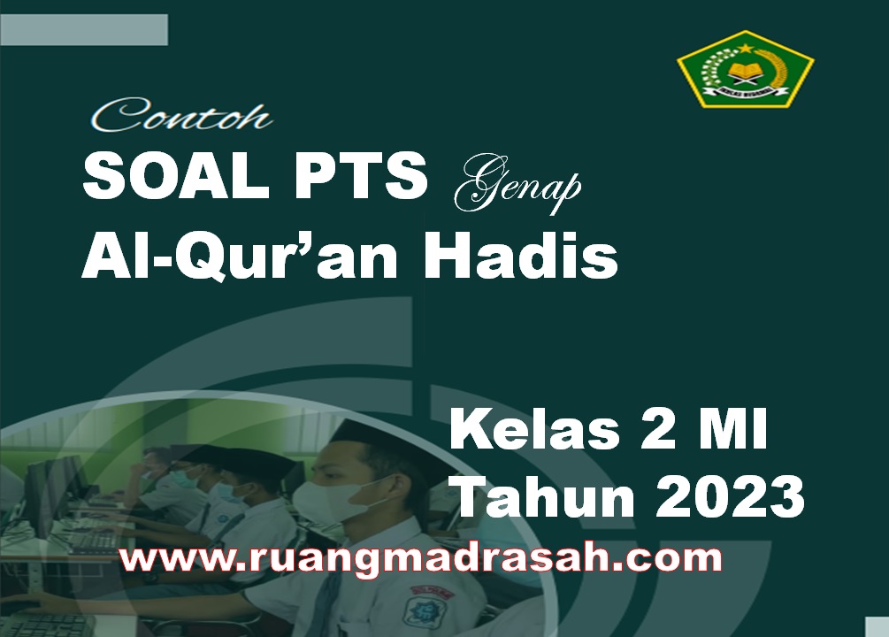 Soal Pts Al Quran Hadis Kelas 2 Mi Sesuai Kma 183 Semester 2 Tahun 2023