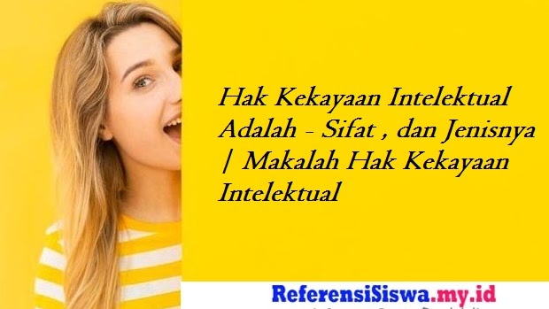 Hak Kekayaan Intelektual Adalah Sifat Dan Jenisnya Makalah Hak