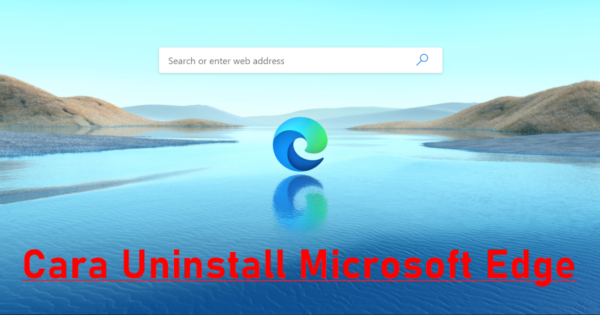 Cara Uninstall Microsoft Edge Di Windows 1110817 Lengkap