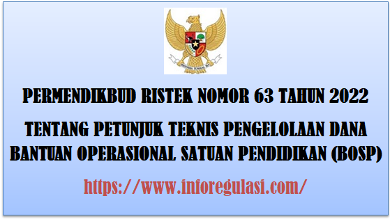 Permendikbud Ristek Nomor 63 Tahun 2022 Tentang Juknis Dana Bosp Tahun 2023