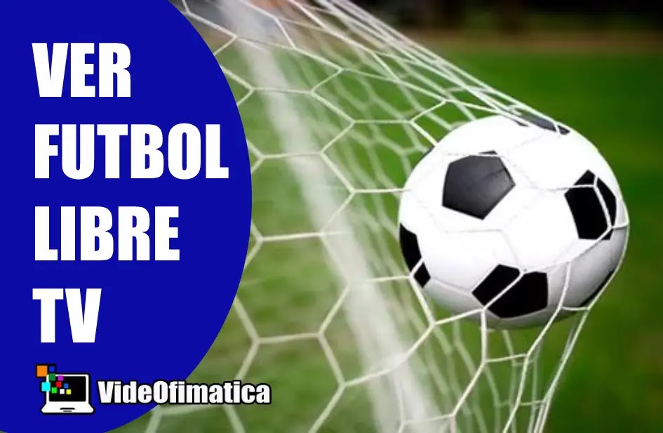 Futbol Libre Tv Disfruta De Partidos En Vivo Y Gratis