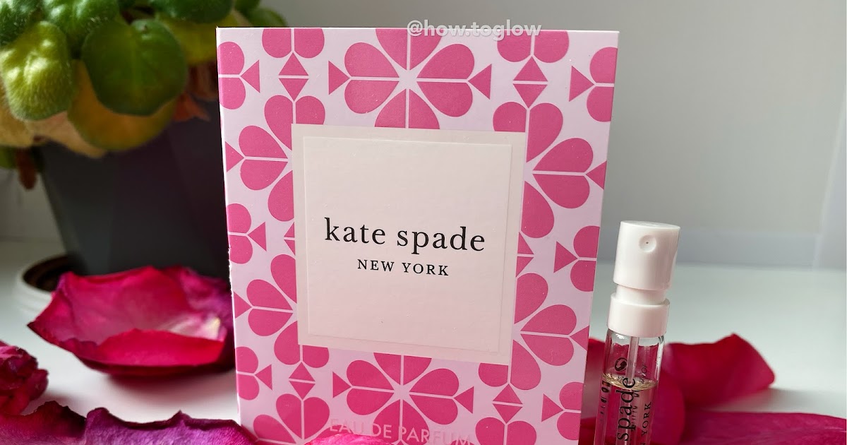 How To Glow Kate Spade New York Eau De Parfum