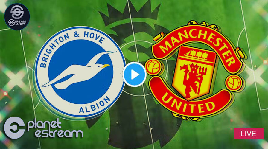 Watch Live Stream Brighton Vs Manchester United 05 05 2023 English