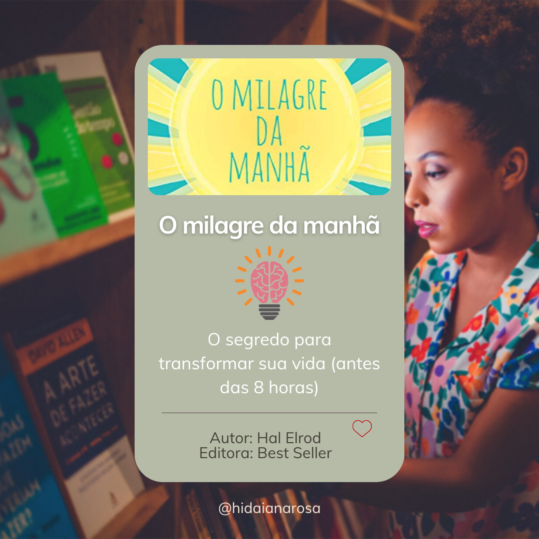 Como Ter Manhãs Mais Inspiradoras Com As Dicas Do Livro O Milagre Da