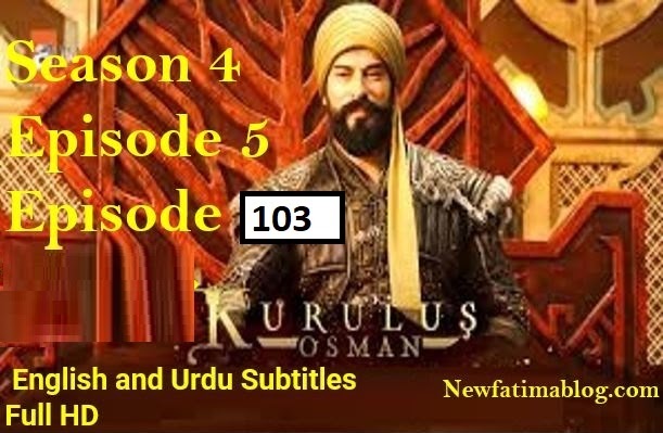 Kurulus Osman Episode Season 4 Episode 103 With English Subtitles