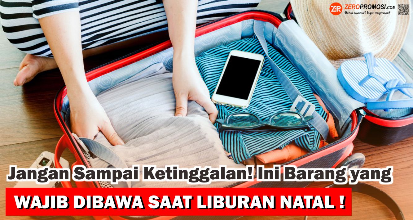 Jangan Sampai Ketinggalan Ini Barang Yang Wajib Dibawa Saat Liburan