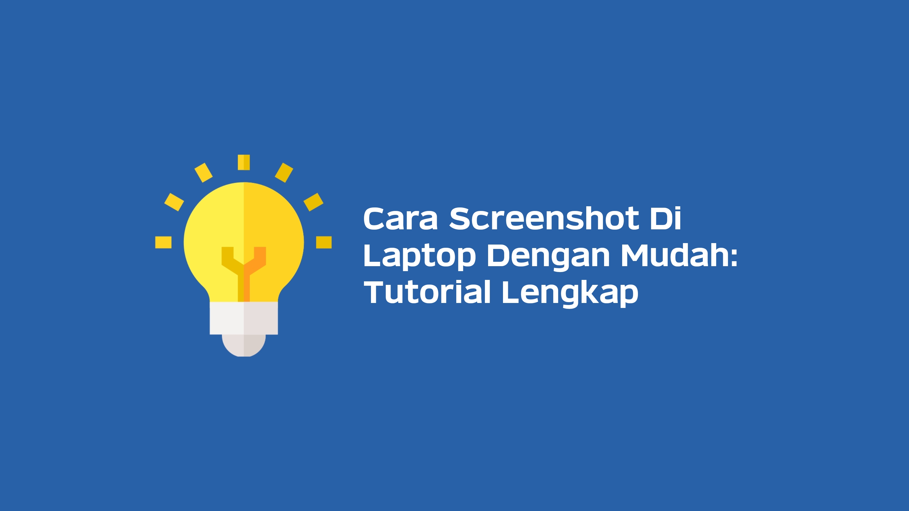 Cara Screenshot Di Laptop Dengan Mudah Tutorial Lengkap Gawaian