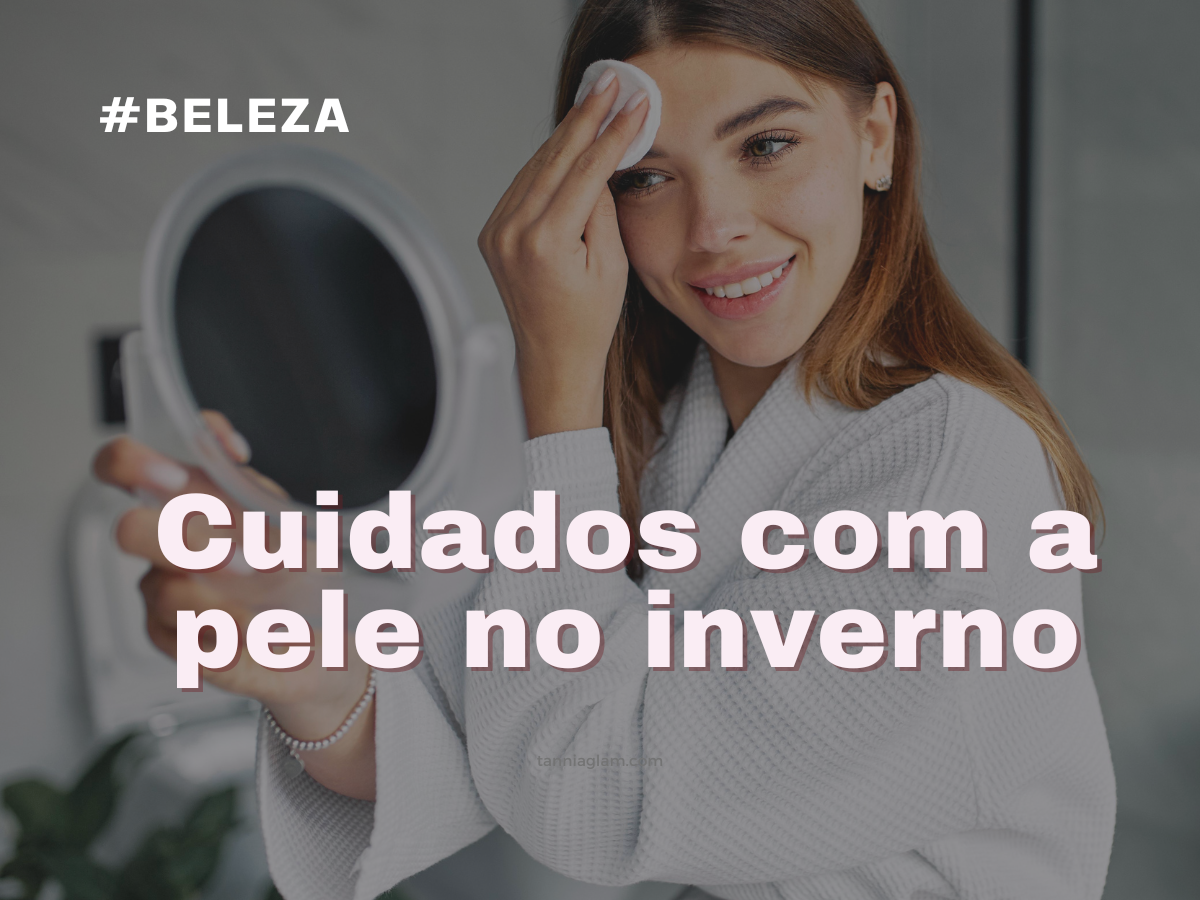 5 Dicas De Skincare Para Cuidar Da Pele No Frio