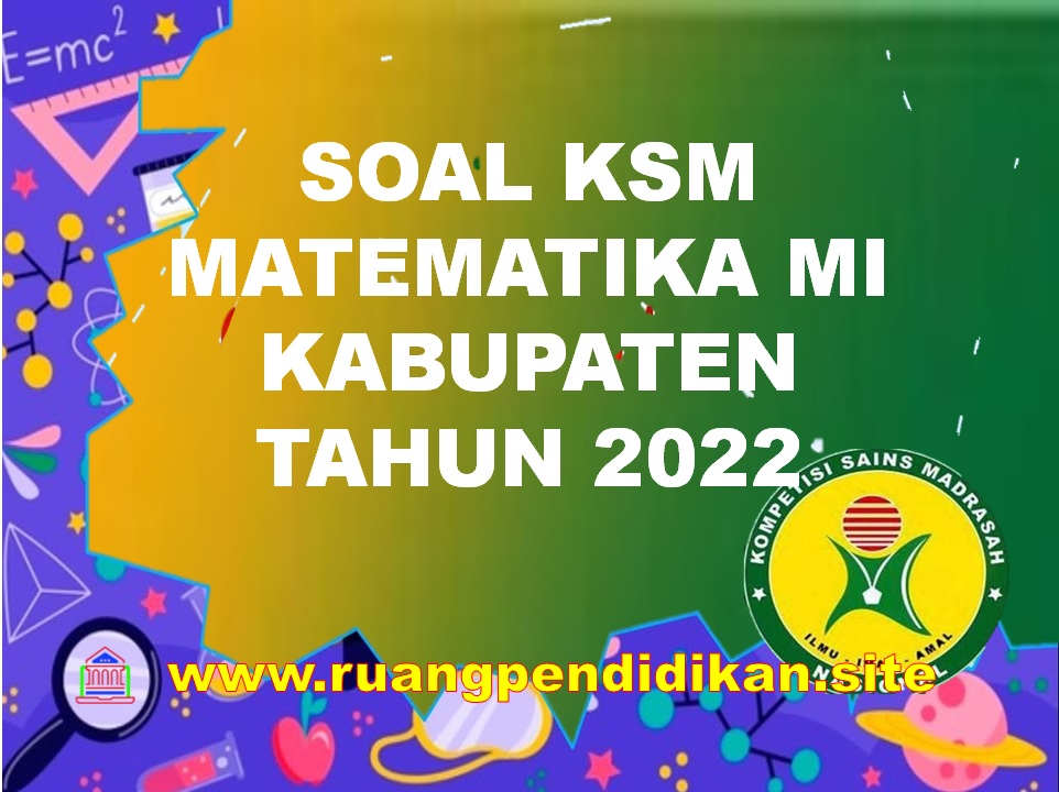 Latihan Soal Ksm Matematika Jenjang Mi Tingkat Kabupatenkota Tahun