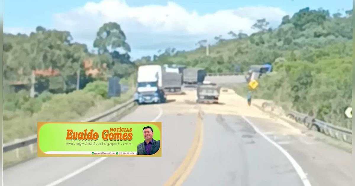 Evaldo Gomes Notícias Canguçurs Acidente Entre Caminhões Na Br 392