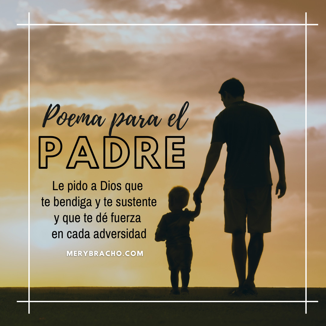 Poema Para Dedicar A Un Padre Cristiano En El Día Del Padre 2024