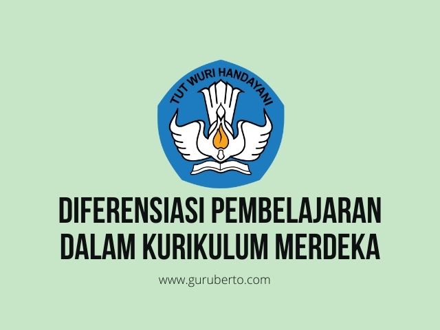 Memahami Diferensiasi Pembelajaran Dalam Kurikulum Merdeka Guru Berto