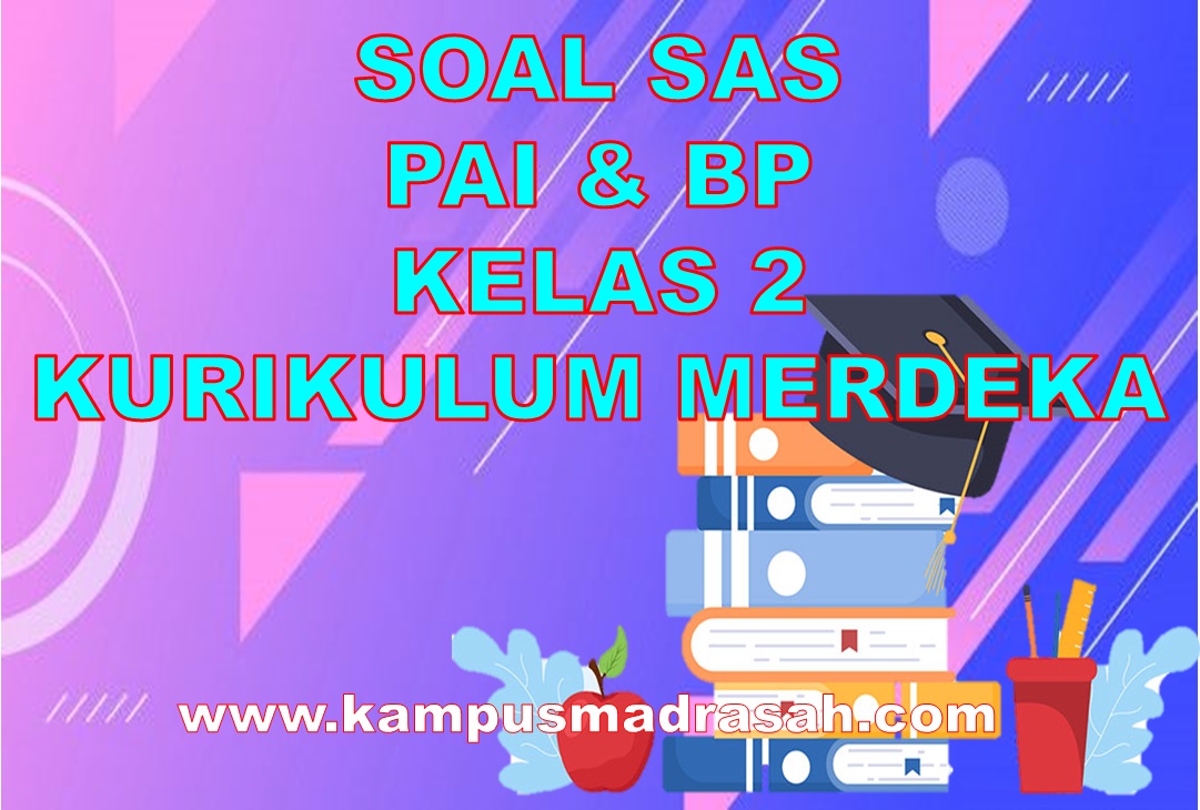 √ Soal Sas Pai Dan Bp Kelas 2 Sdmi Sem 1 Kurikulum Merdeka Tahun 2023