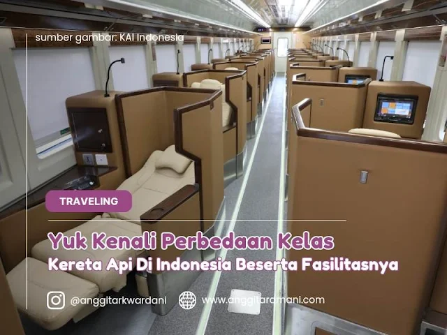 Yuk Kenali Perbedaan Kelas Pada Kereta Api Di Indonesia Beserta