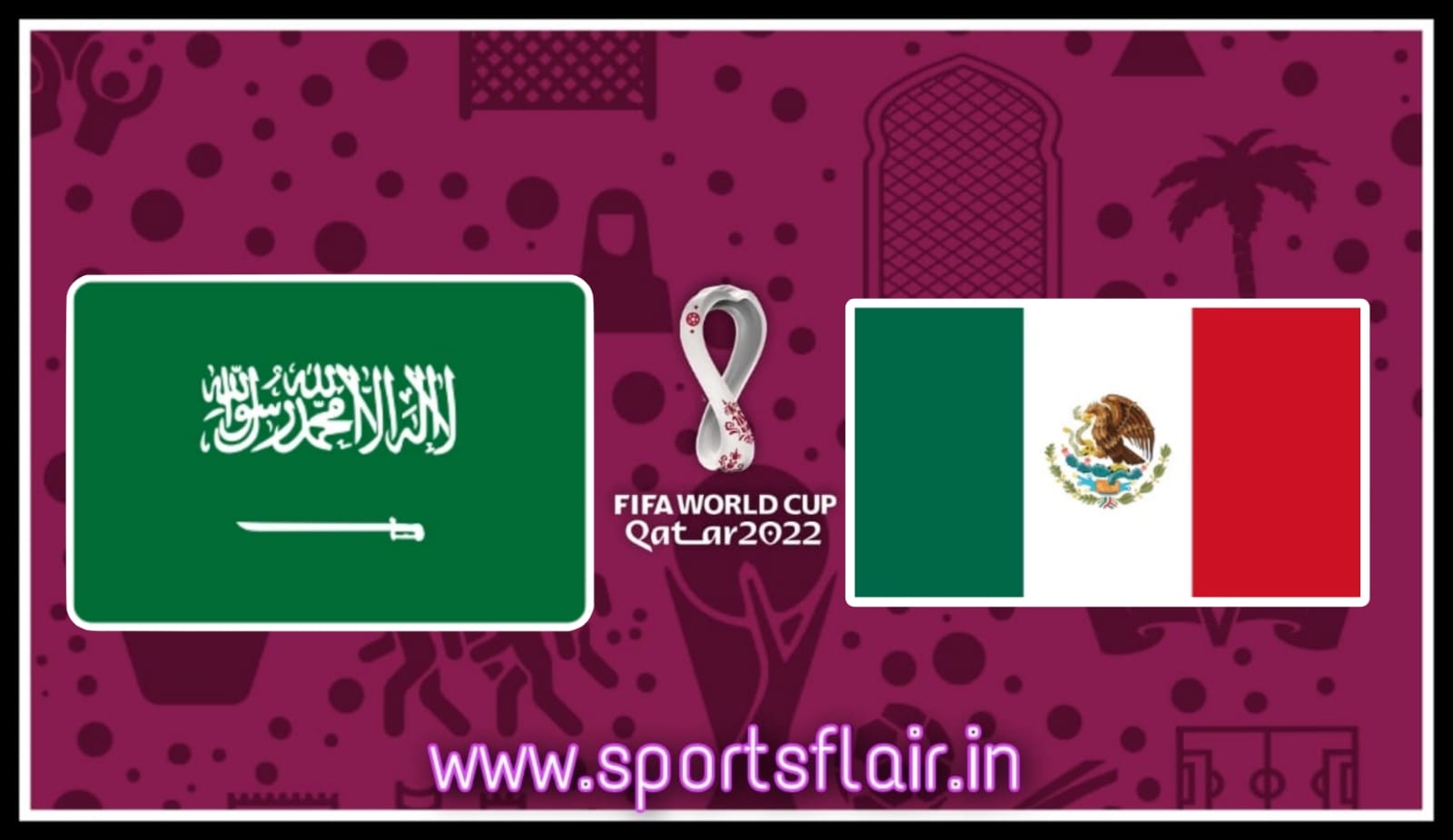 Fifa World Cup 2022 Mexico Vs Saudi Arabia Match Preview And Lineups