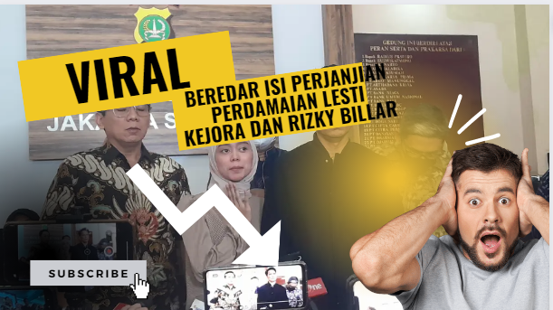 Viral Beredar Isi Perjanjian Perdamaian Lesti Kejora Dan Rizky Billar