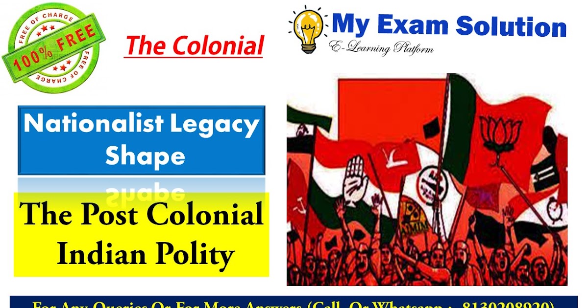 The Colonial And Nationalist Legacy Shape The Post Colonial Indian